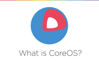 CoreOS introduction - Johann Romefort | PPT