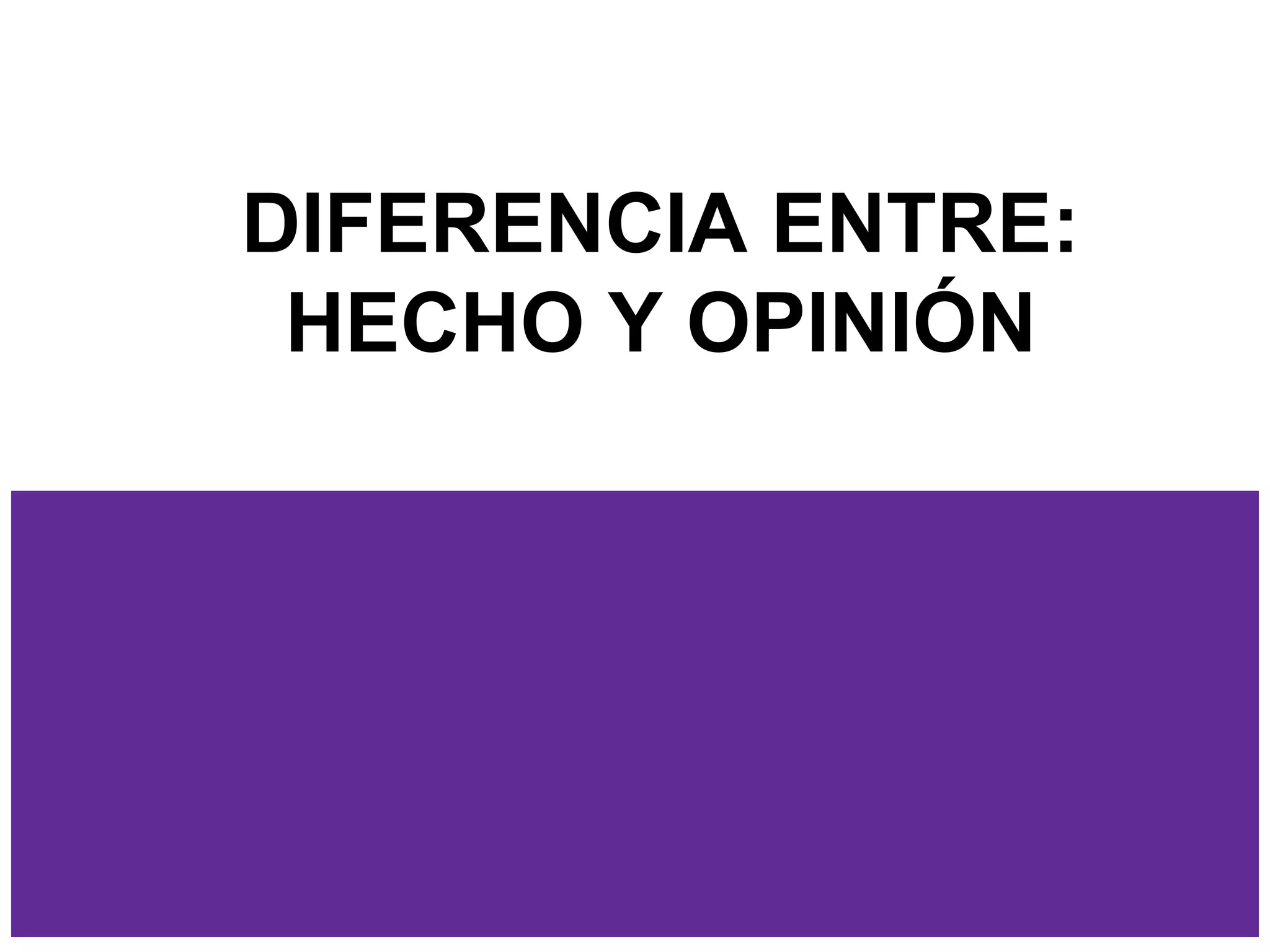 Diferencia_entre_hecho_y_opinion.pptx