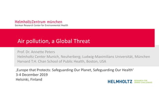 Annette Peters: Air Pollution, a Global Threat | PPT