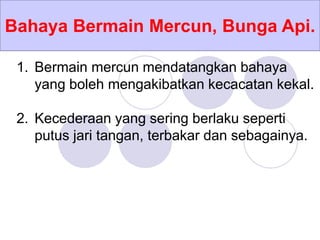 B4.Bahaya Bermain Mercun, Bunga Api.ppt