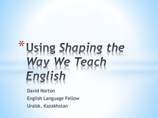 Using shaping the way we teach english | PPTX | Education