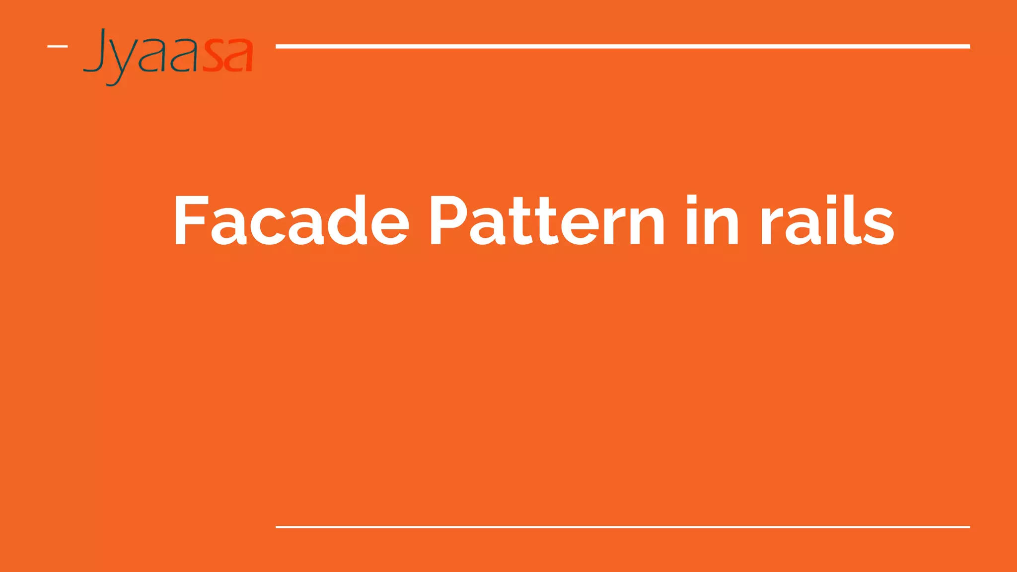 Facade pattern in rails | PPTX