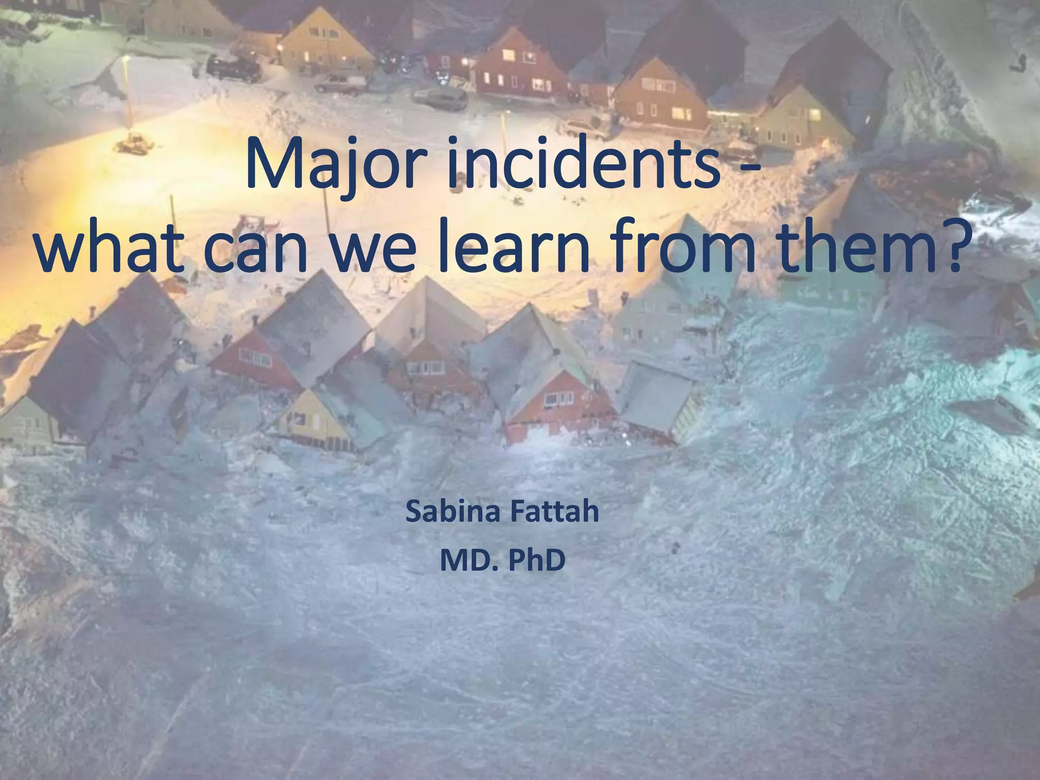 Major incidents - what can we learn from them? | PPTX