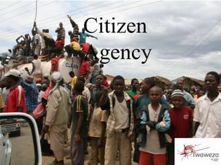 Presentation on Twaweza and Citizen Agency | PPTX