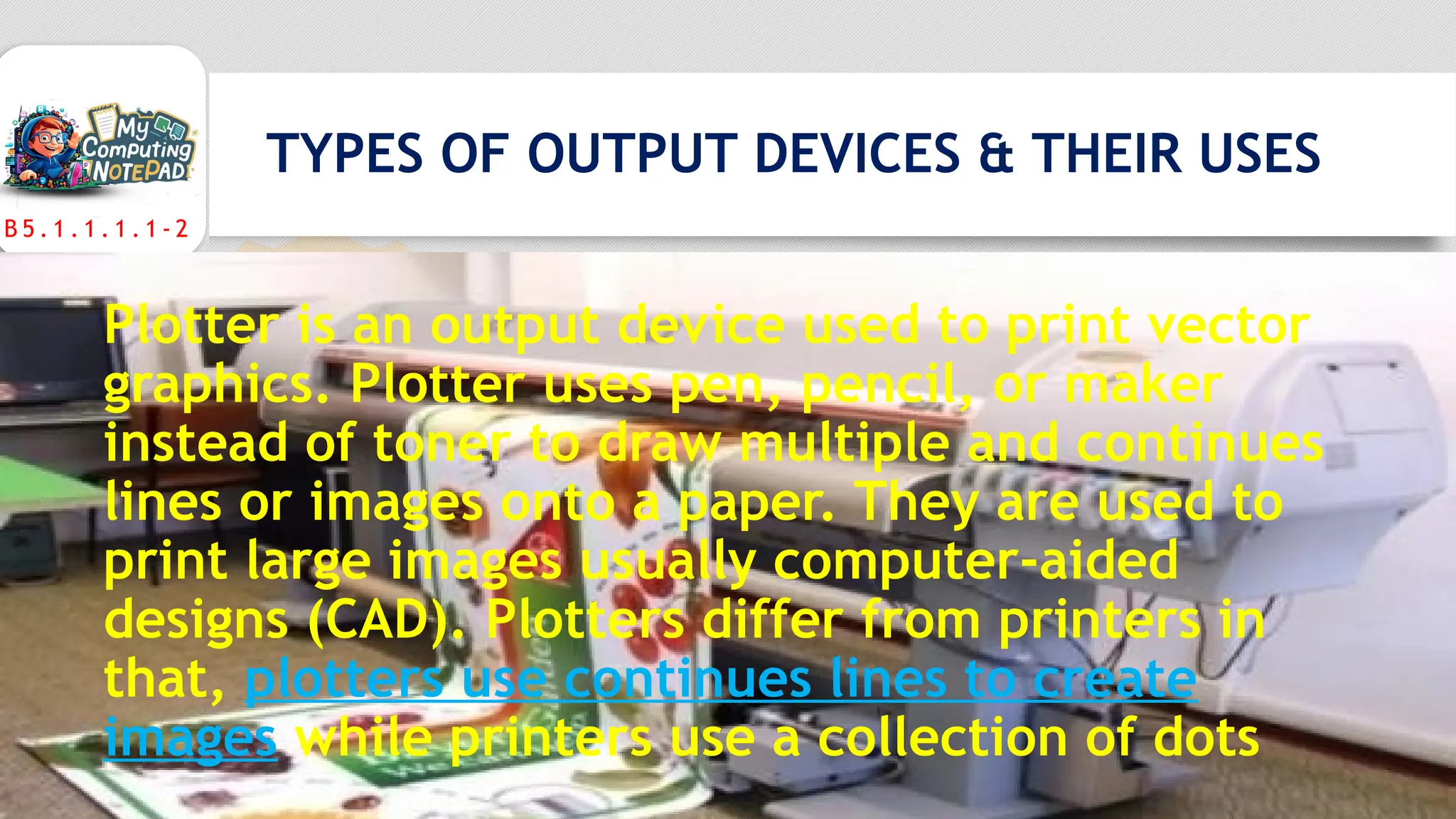 Output Devices - Types and Their Uses (B5.1.1.1.1-2) | PPTX
