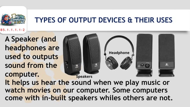 Output Devices - Types and Their Uses (B5.1.1.1.1-2) | PPTX