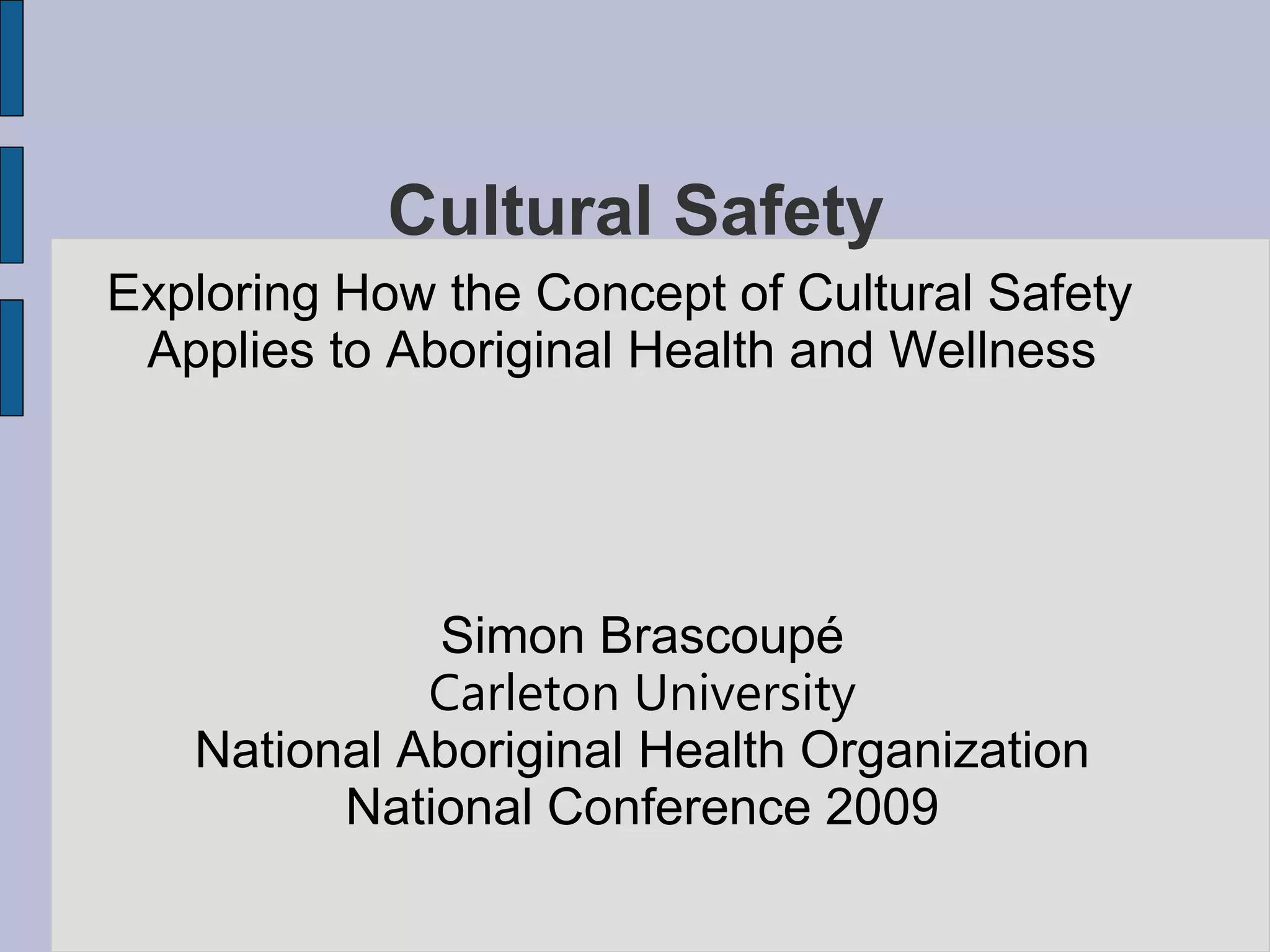 Cultural Safety Exploring How the Concept of Cultural Safety Applies to ...