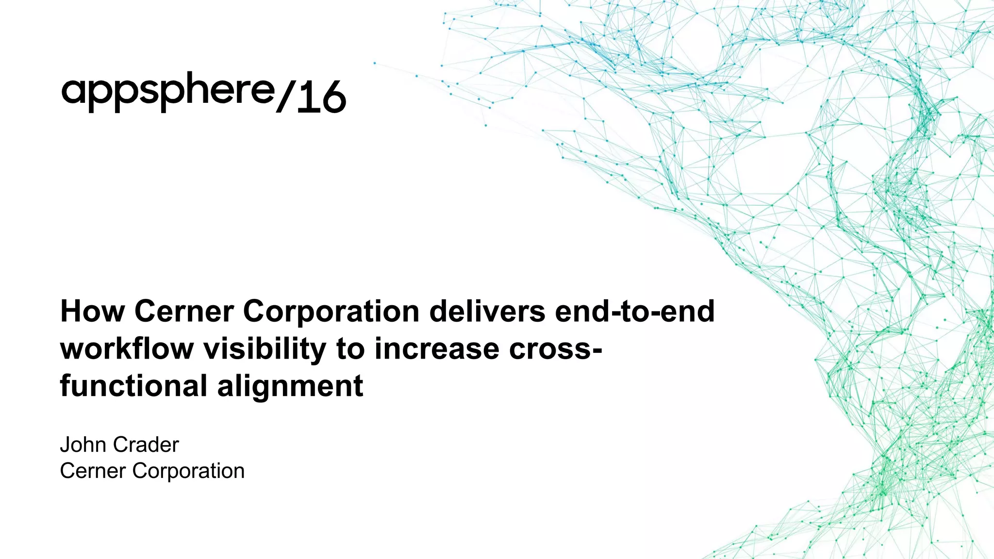 How Cerner Corporation Delivers End-to-End Workflow Visibility to ...