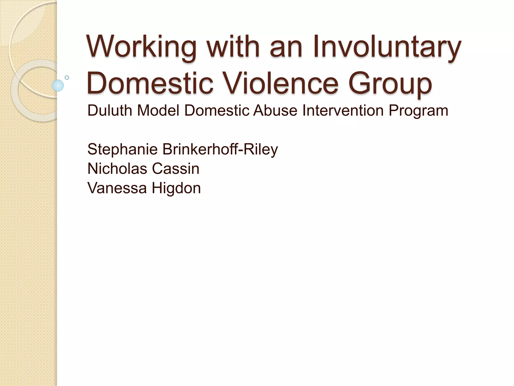 Working with an Involuntary Domestic Violence Group Final | PPTX