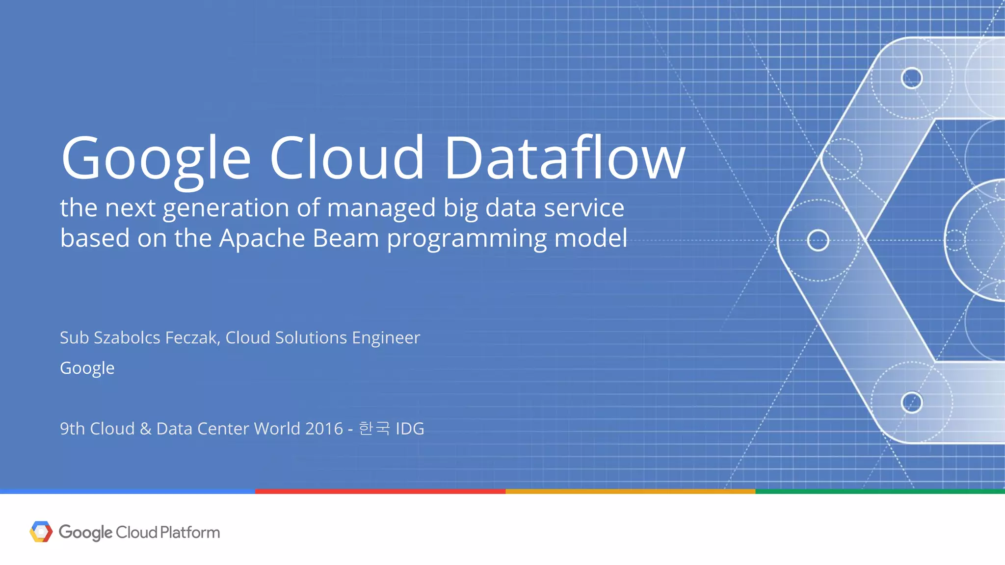 Apache Beam and Google Cloud Dataflow - IDG - final | PPT | Free Download