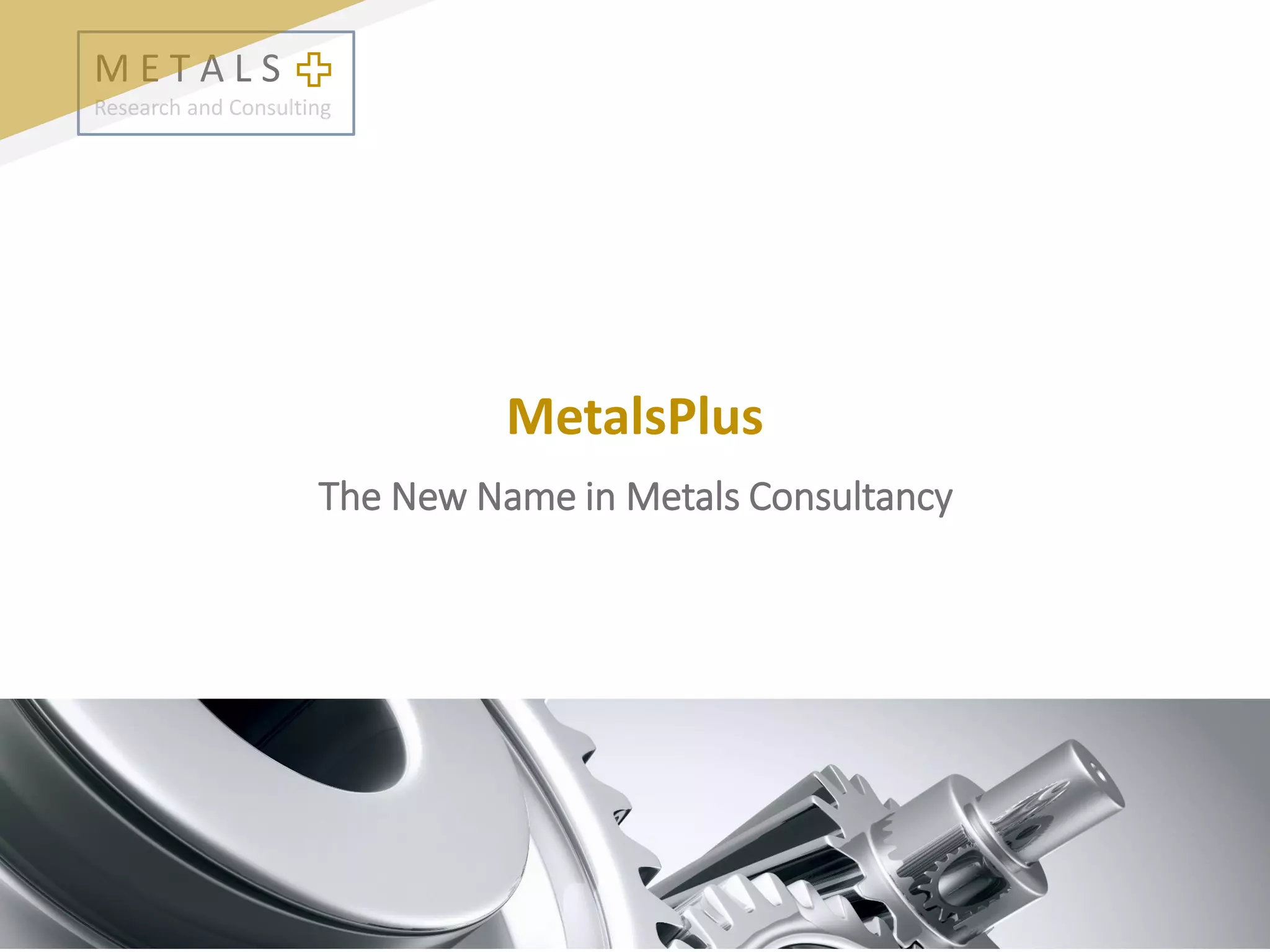 MetalsPlus The New Metals Consultancy | PPT