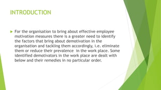 DEMOTIVATORS IN THE ORGANISATION AND HOW TO power | PPTX