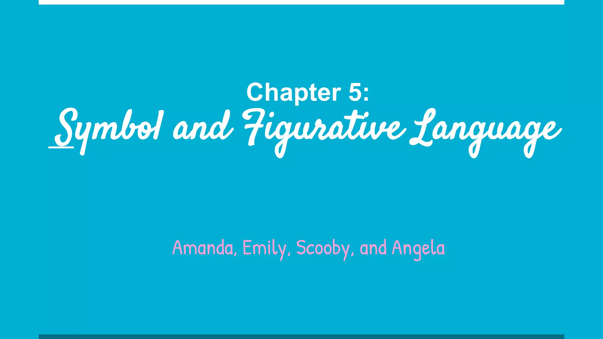Chapter 5: symbol and figurative language | PPT