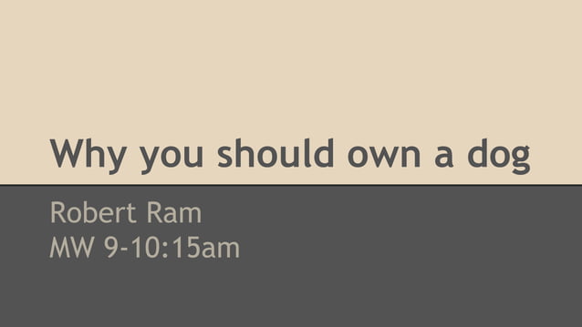 Why you should own a dog | PPTX | Dogs | Pets