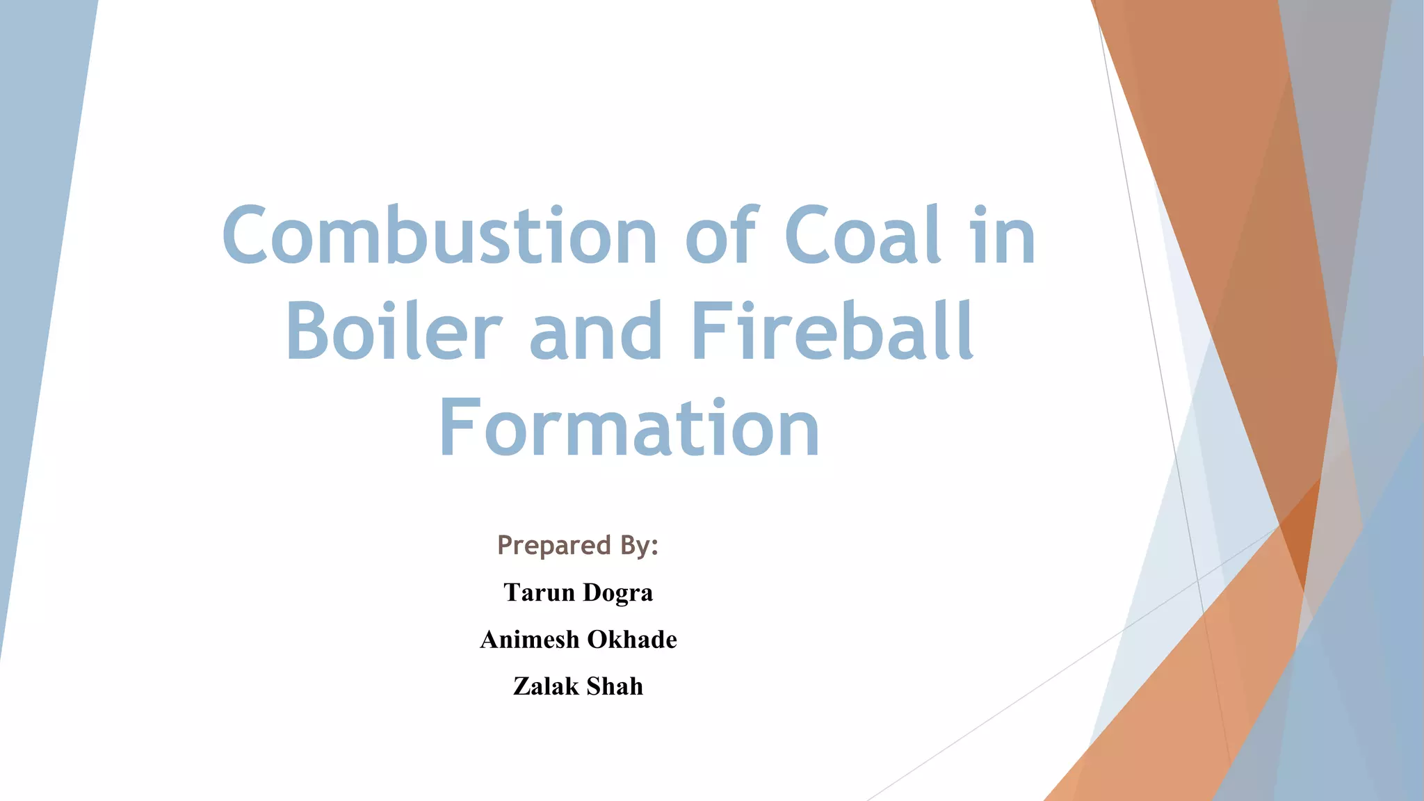 Fireball Formation and Combustion of Coal in a Boiler | PPTX