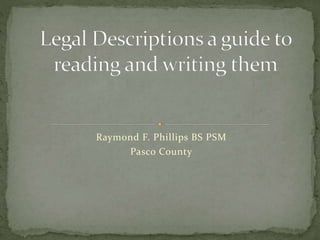 Legal Descriptions a guide to reading and writing | PPTX