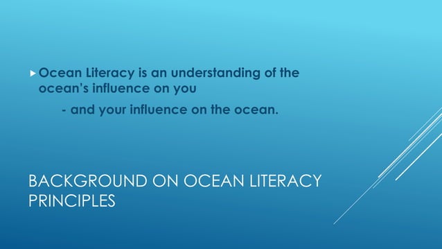 OCEAN LITERACY PRINCIPLES AS A FRAMEWORK pre | PPT