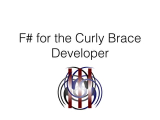 F# for the curly brace developer - Michael Newton - Codemotion Amsterdam 2016 | PDF