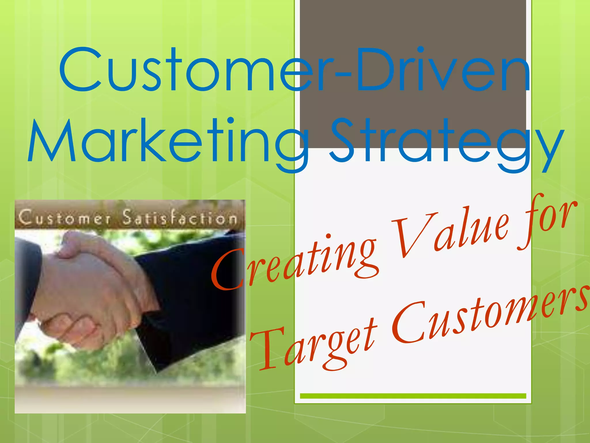 Customer Driven Marketing Strategy-Creating Value for Target Customers ...