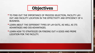 BA205 -POM_TOPIC 9-PROCESS SELECTION, FACILITIES LAY-OUT AND LOCATION ...