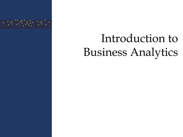 BA4206 UNIT 1.pptx business analytics ppt | PPTX