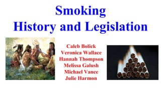 Smoking History and Legislation | PPTX