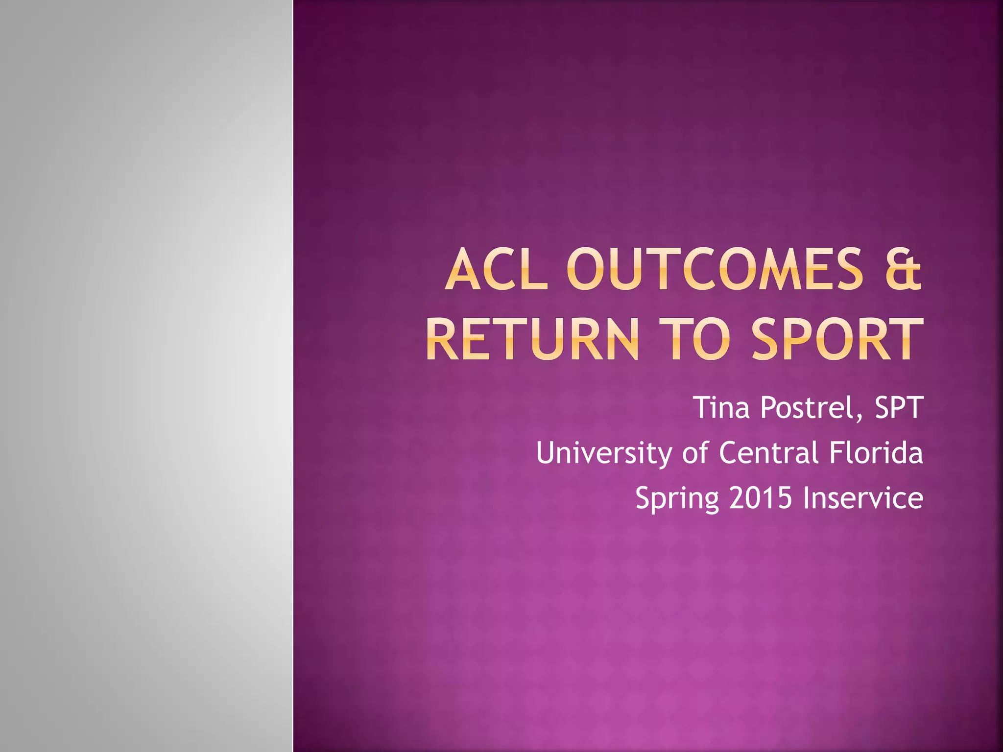 Inservice_Postrel_ACL Outcomes & Return to Sport | PPT