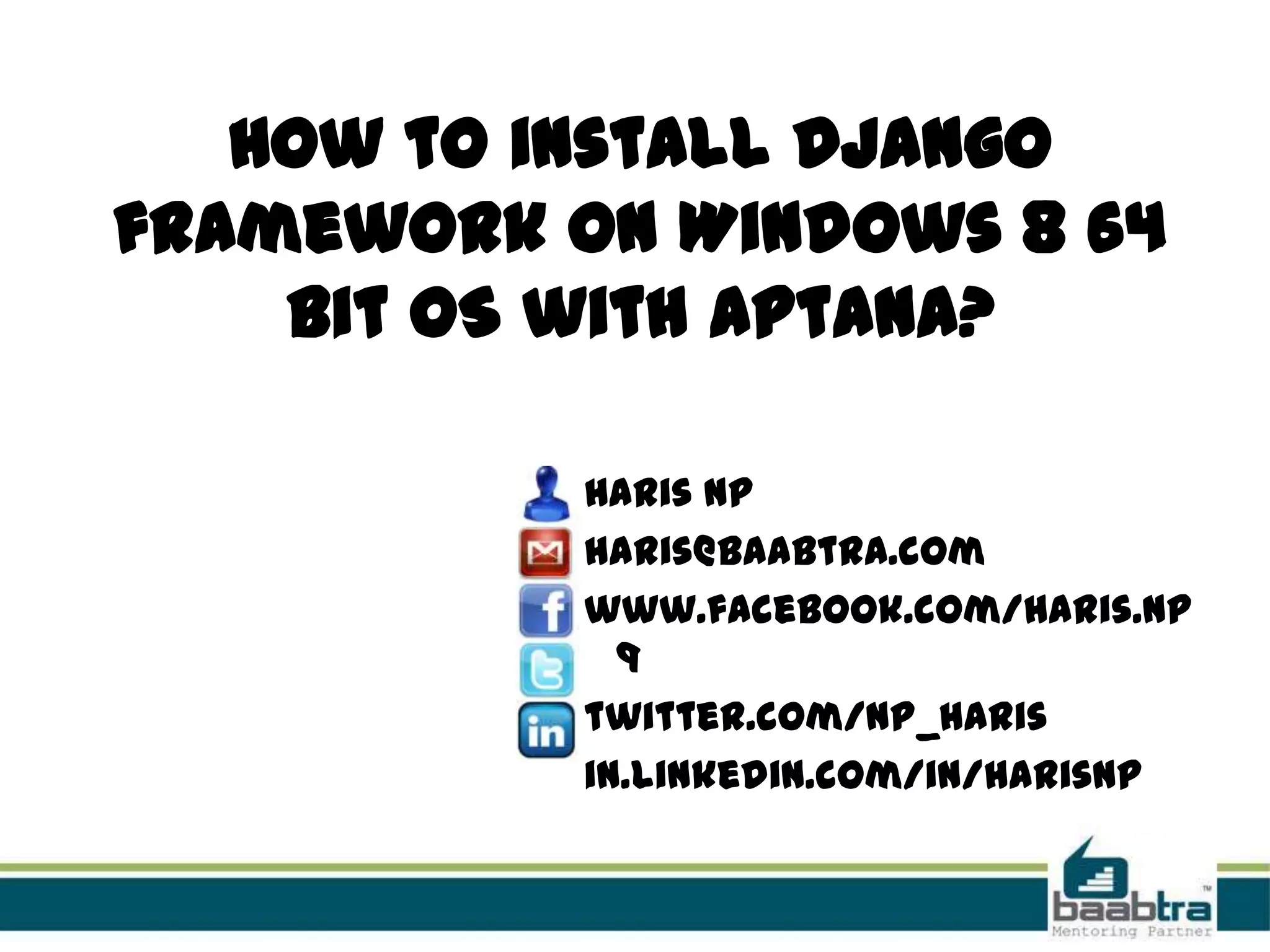 Baabtra django framework installation and sample project using aptana | PPT