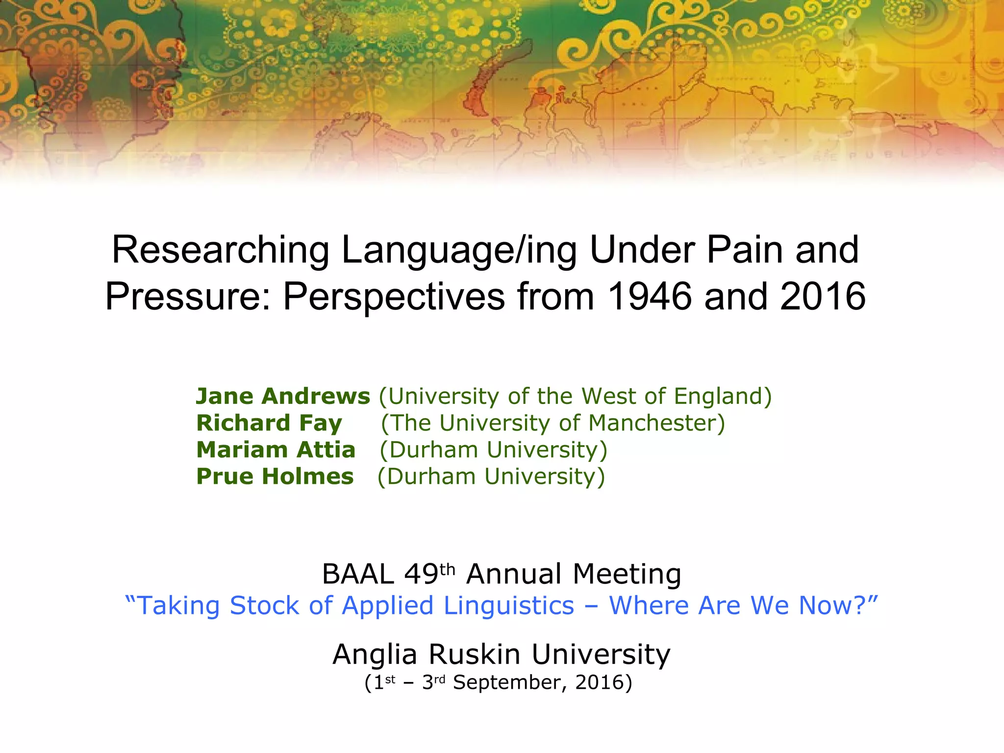 Researching language/languaging in contexts of pain and pressure: perspectives from 1946 and ...