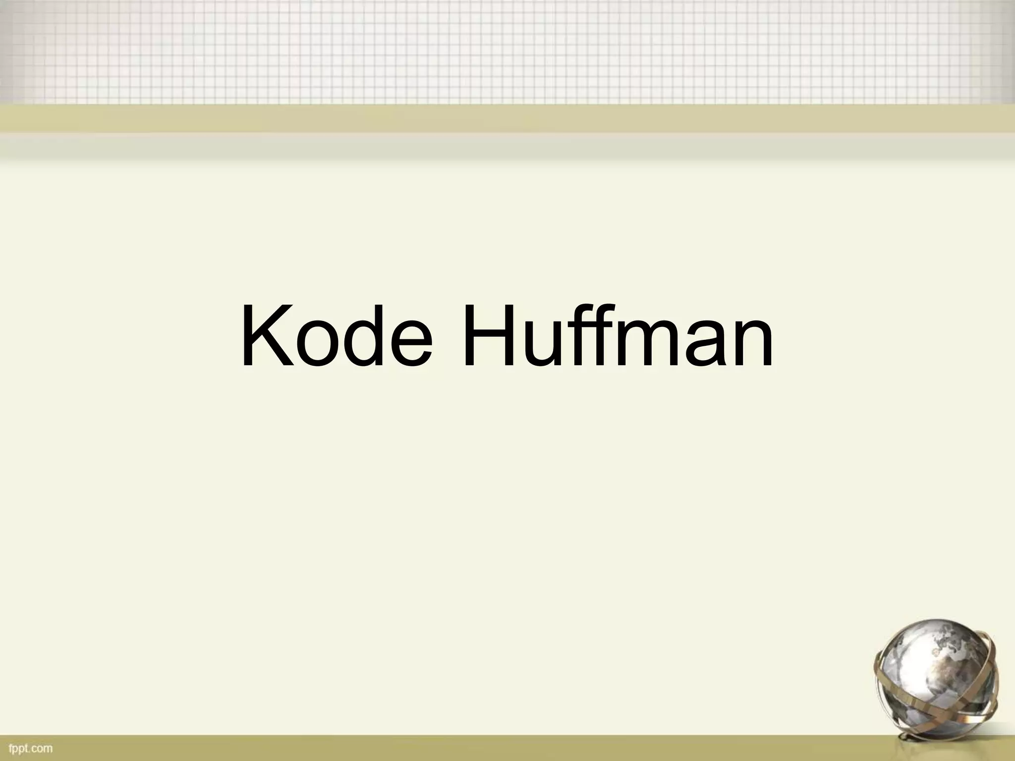 Bab 12-kode-huffman | PPTX