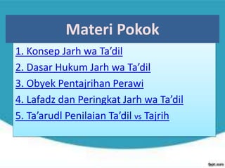 Pertemuan ke-13: ilmu Jarh wa Ta'dil | PPTX
