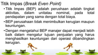 Bab.9 akbi (Titik Impas & Analisis Laba Volume Biaya) | PPT