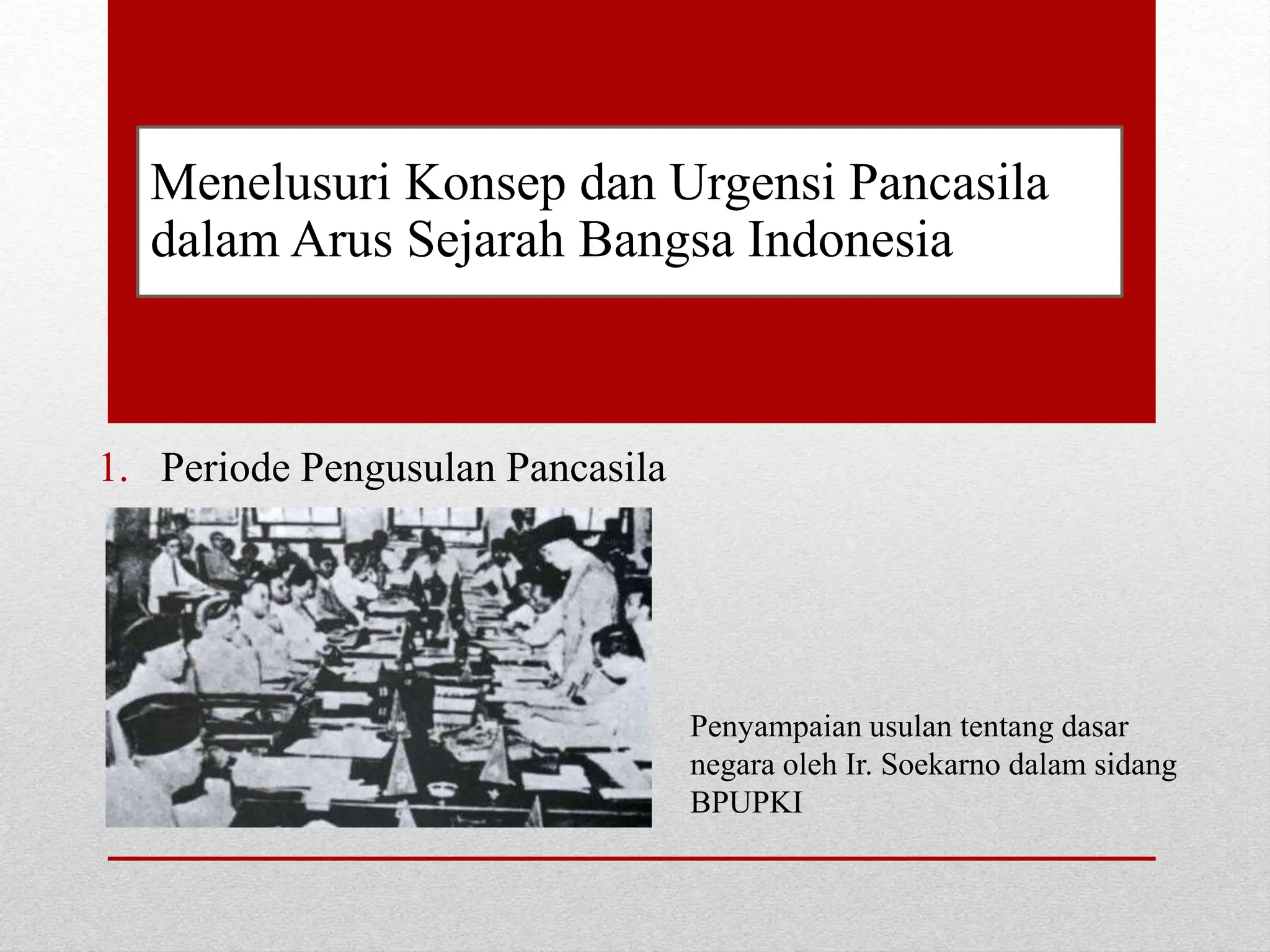 Perkembangan Pancasila Dalam Sejarah Indonesia | PPTX