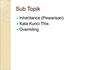 Bab Tiga Pewarisan Dalam Pemrograman Berorientasi Objek.ppt