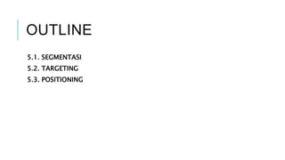BAB-6-STP-SEGMENTING-TARGETING-POSITIONING.pptx