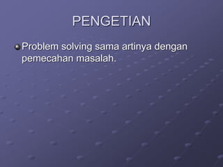 Bab 7-problem-solving (1) | PPT