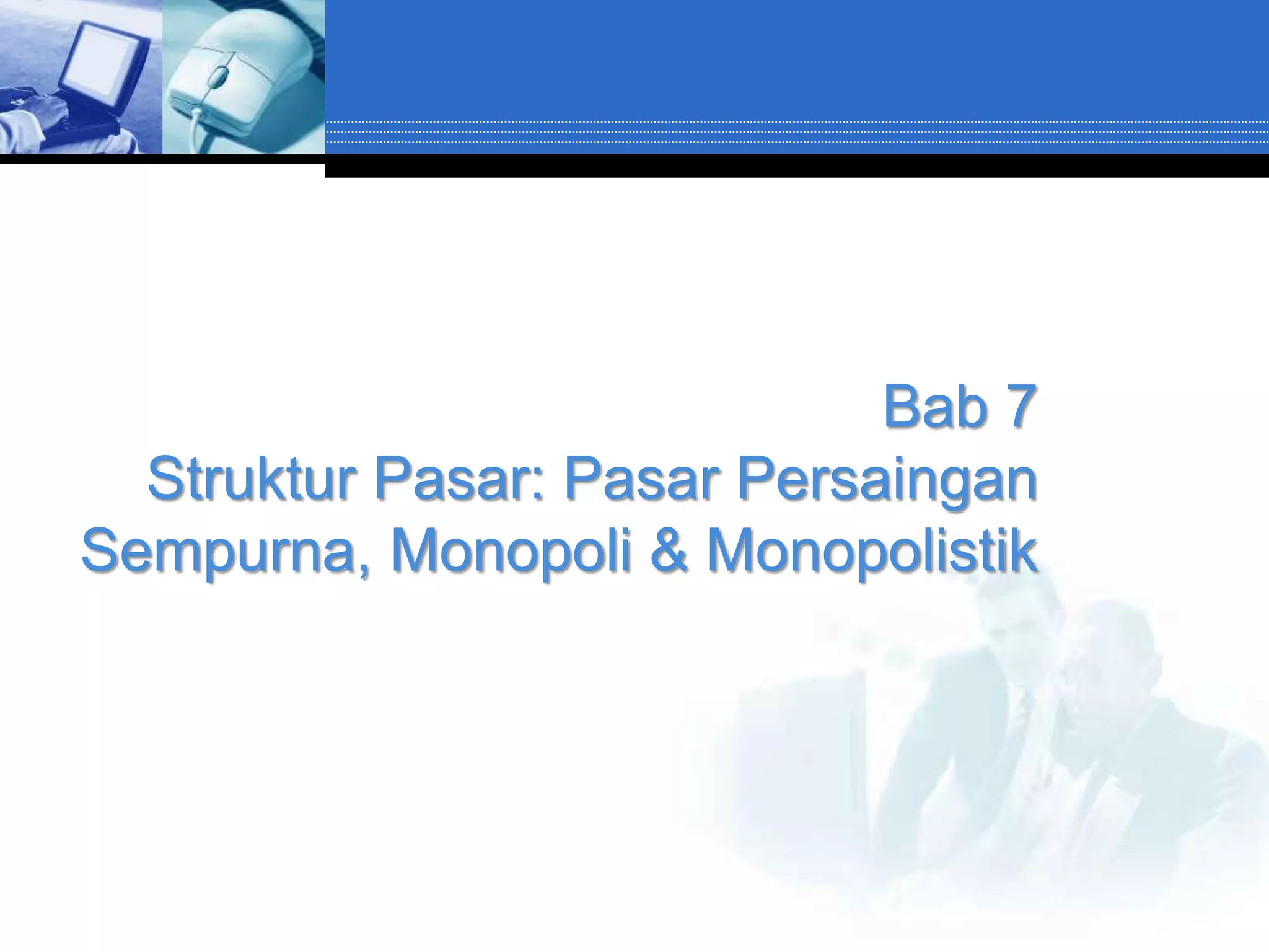 struktur pasar persaingan sempurna monopoli monopolistik | PPTX