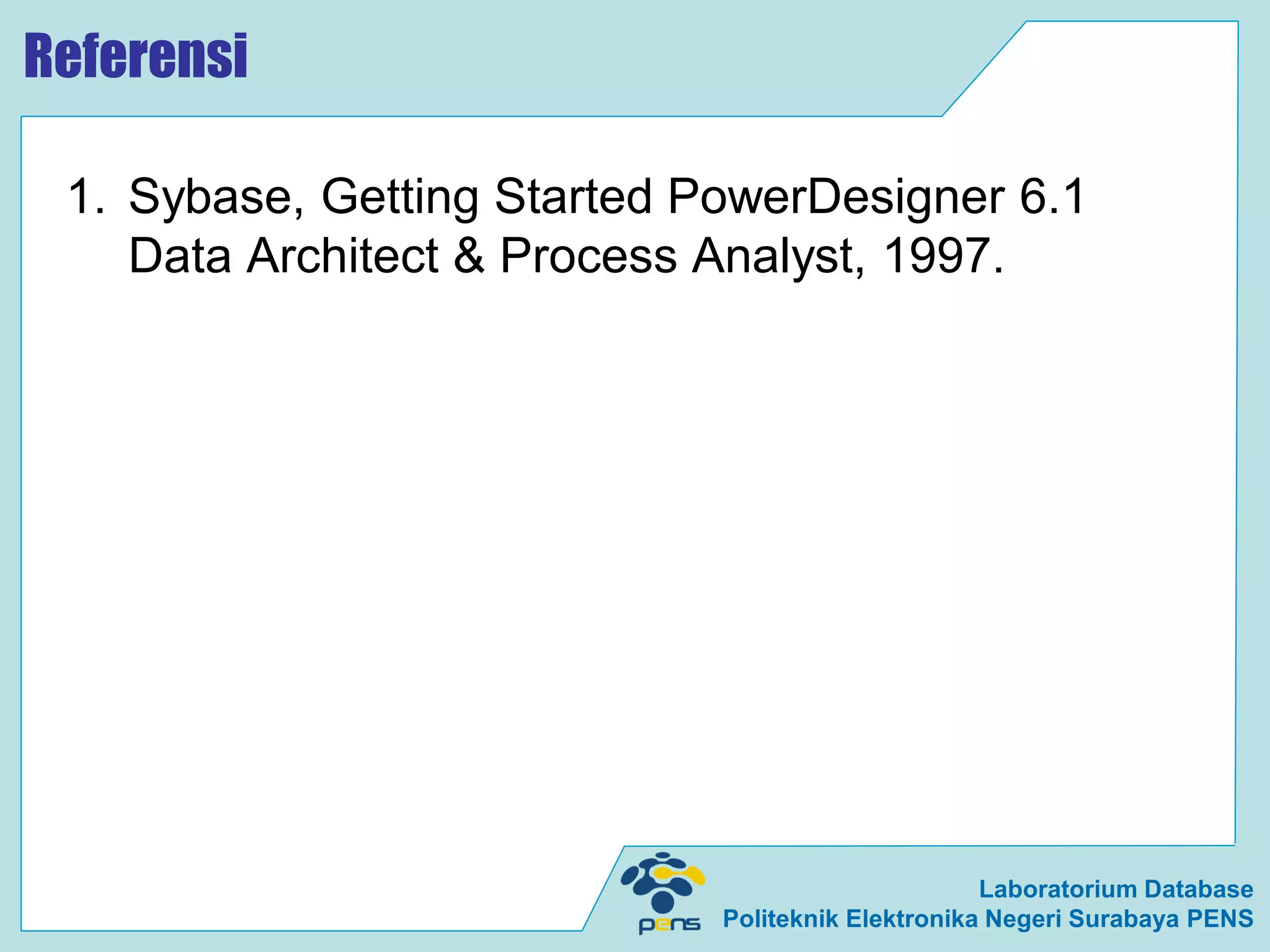 Bab 06 - Perancangan Database dengan PowerDesigner.pdf