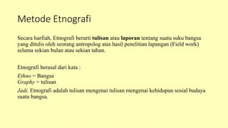 Metode Etnografi - Sosiologi | PPTX