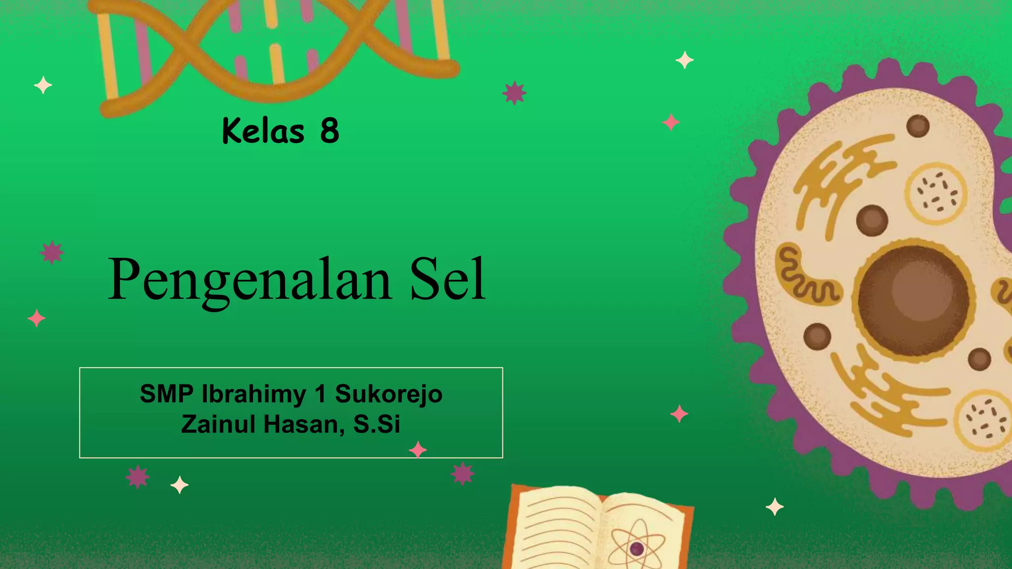 Bab 1. Pengenalan Sel IPA Kelas 8 SMP Ibrahimy 1 Sukorejo Kurikulum Merdeka | PPTX