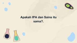 IPA Kelas 7 (Hakikat Sains) | PPTX