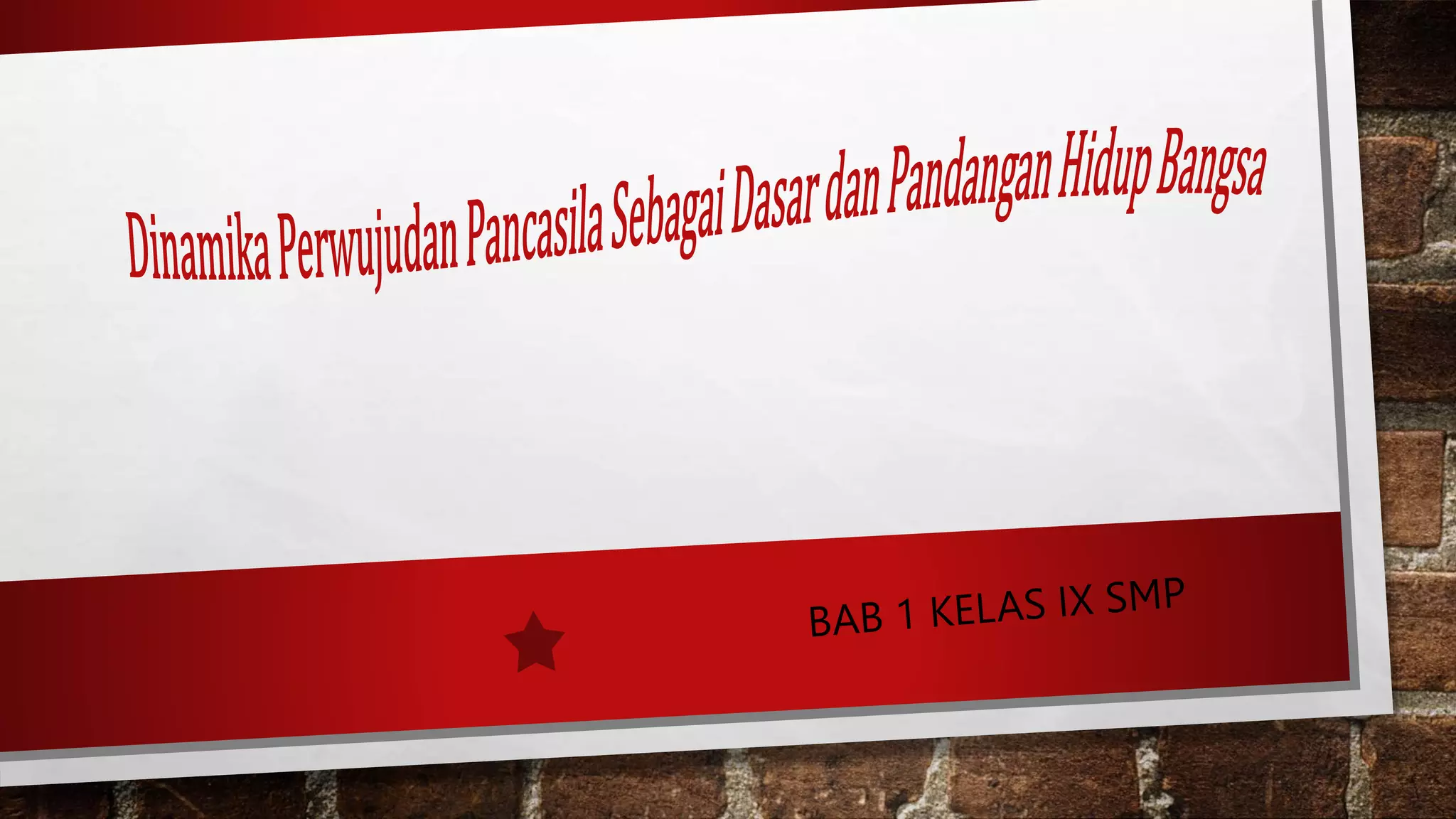 DINAMIKA PERWUJUDAN PANCASILA SEBAGAI DAN PANDANGAN HIDUP BANGSA | PPTX