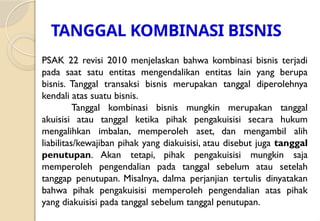 Transaksi kombinasi menurut PSAK 22 revisi tahun 2010 .pptx