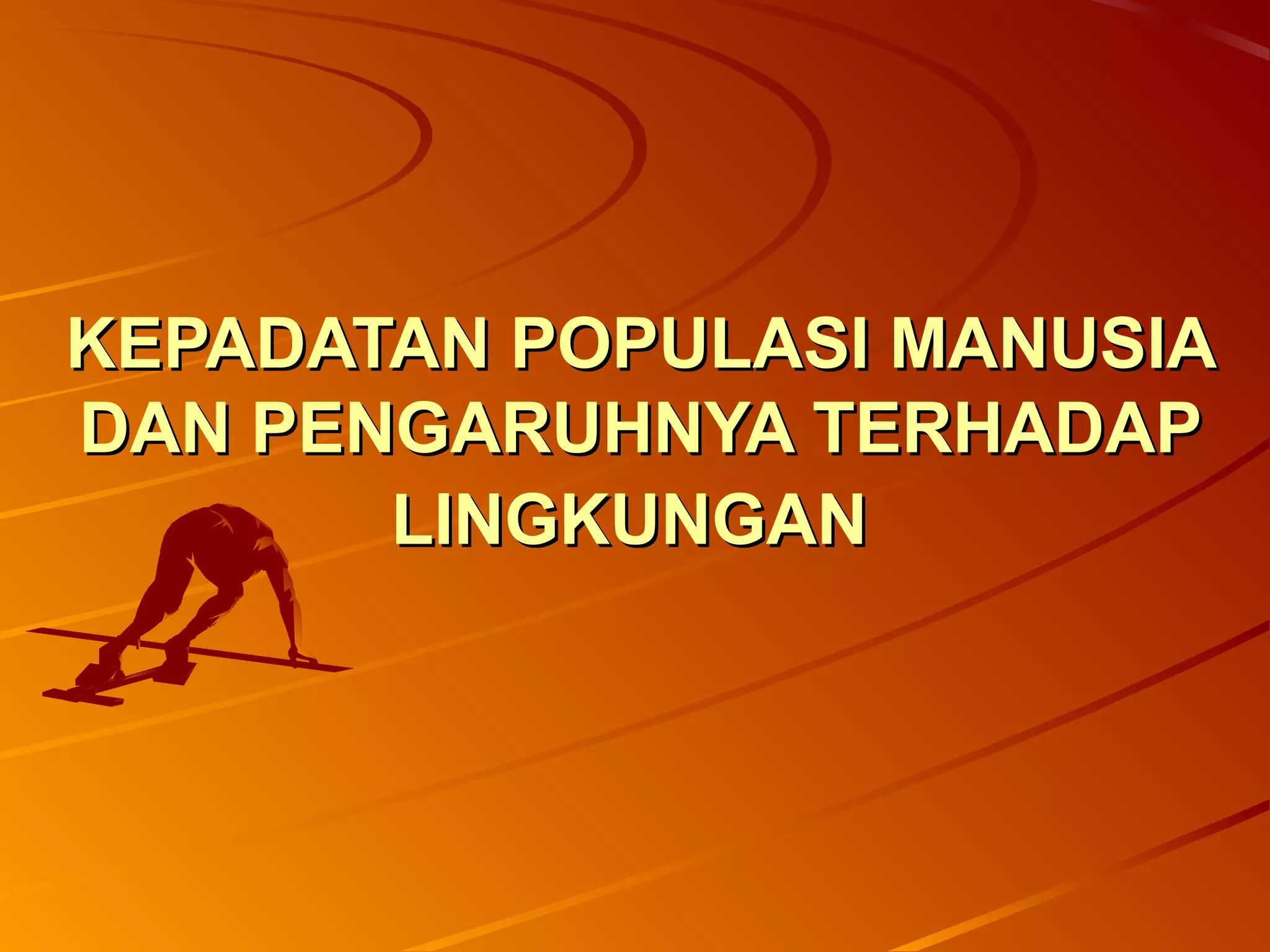 Bab 10 kepadatan populasi manusia dan pengaruhnya terhadap lingkungan | PPT