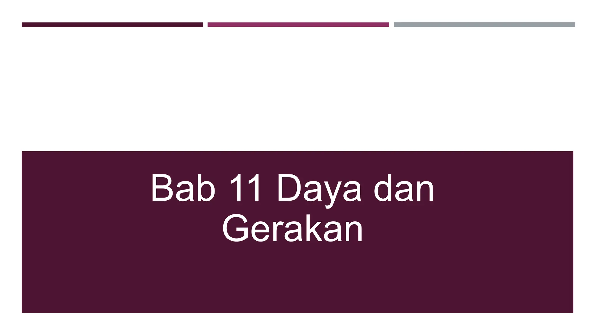 SAINS TINGKATAN 4 BAB 11 DAYA DAN GERAKAN | PPTX
