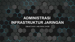 insfrastrutur jaringan dalam sebuah komputer | PPTX