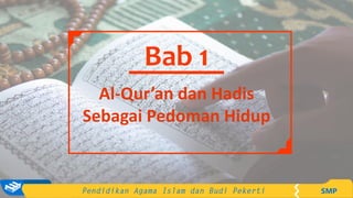 BAB 1_ Al-Qur_an dan Hadis Sebagai Pedoman Hidup.pdf