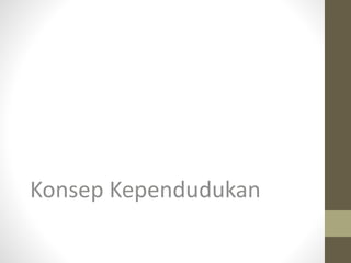 Konsep Kependudukan.pptx