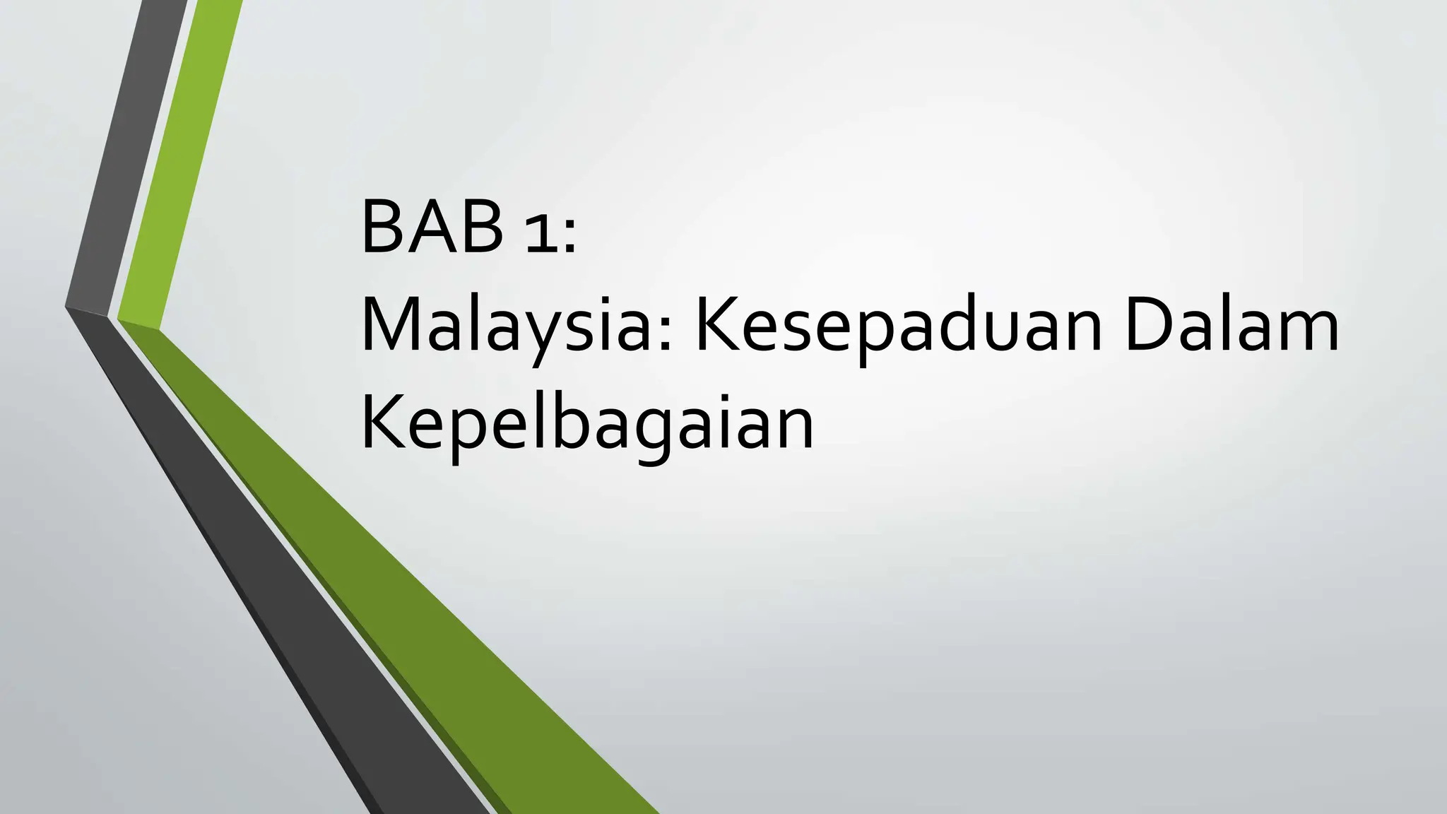 BAB 1 Malaysia - Kesepaduan dalam kepelbagaian (1).pptx