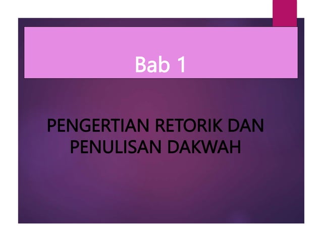 Bab 1 PENGERTIAN RETORIK DAN PENULISAN DAKWAH.pptx